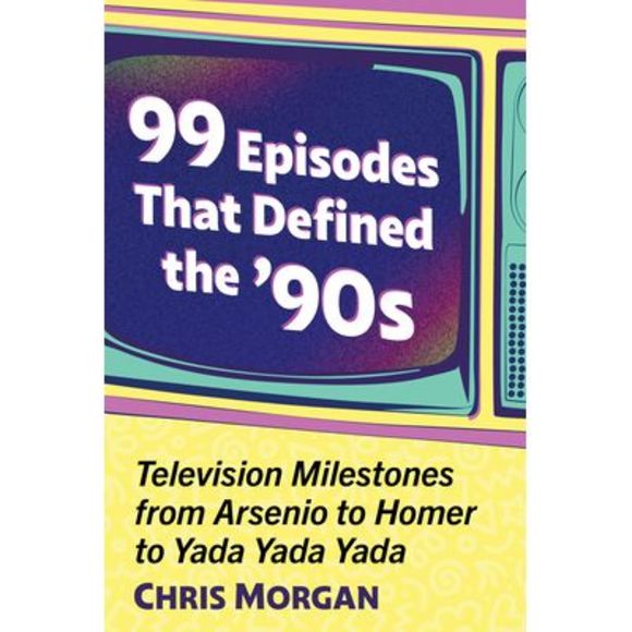 Chris Morgan | Other | 99 Episodes That Defined The 9s Television Milestones From Arsenio To ...